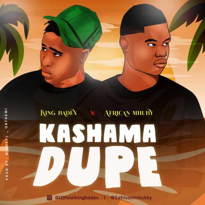 [Music] King Badex x African Mhuby – Kashamadupe Mp3 Download - Ghupload