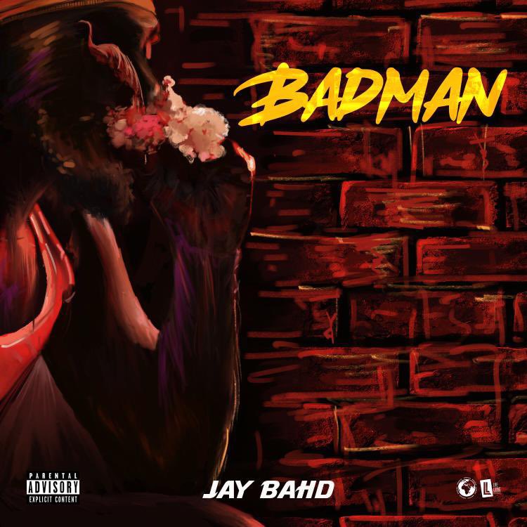Badman by Jay Bahd Mp3 Download
