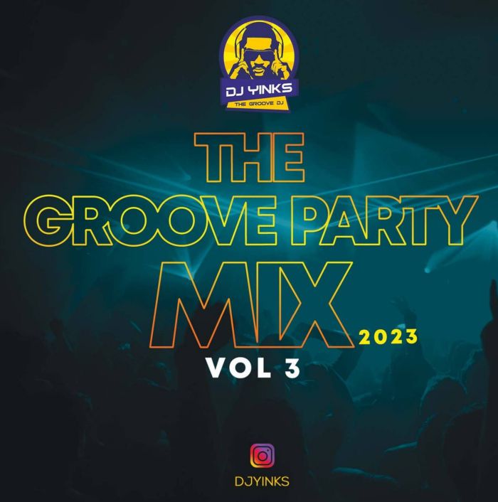 DJ Yinks - The Groove Party Mix 2023 Mp3 Download