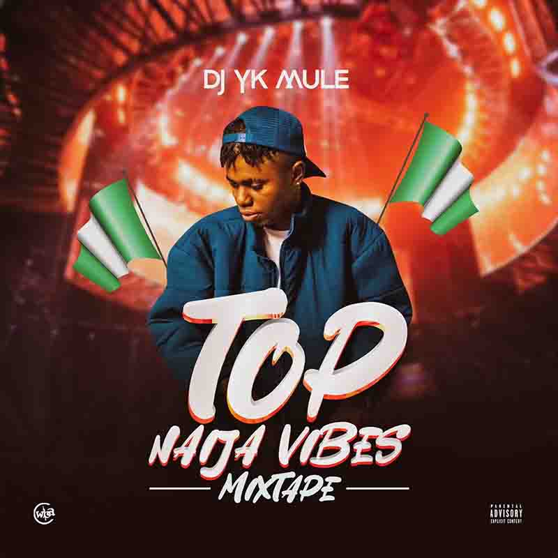 Dj Yk Mule - Top Naija Vibes 2023 Mp3 Download